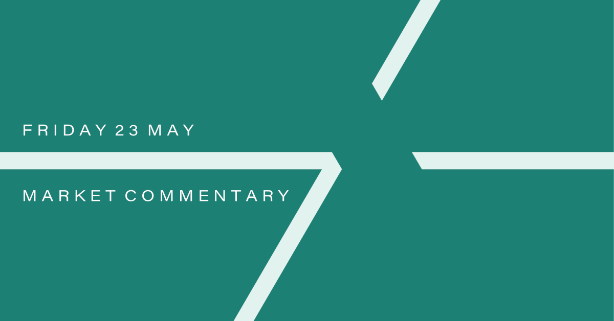 Market Commentary: Friday 23rd May