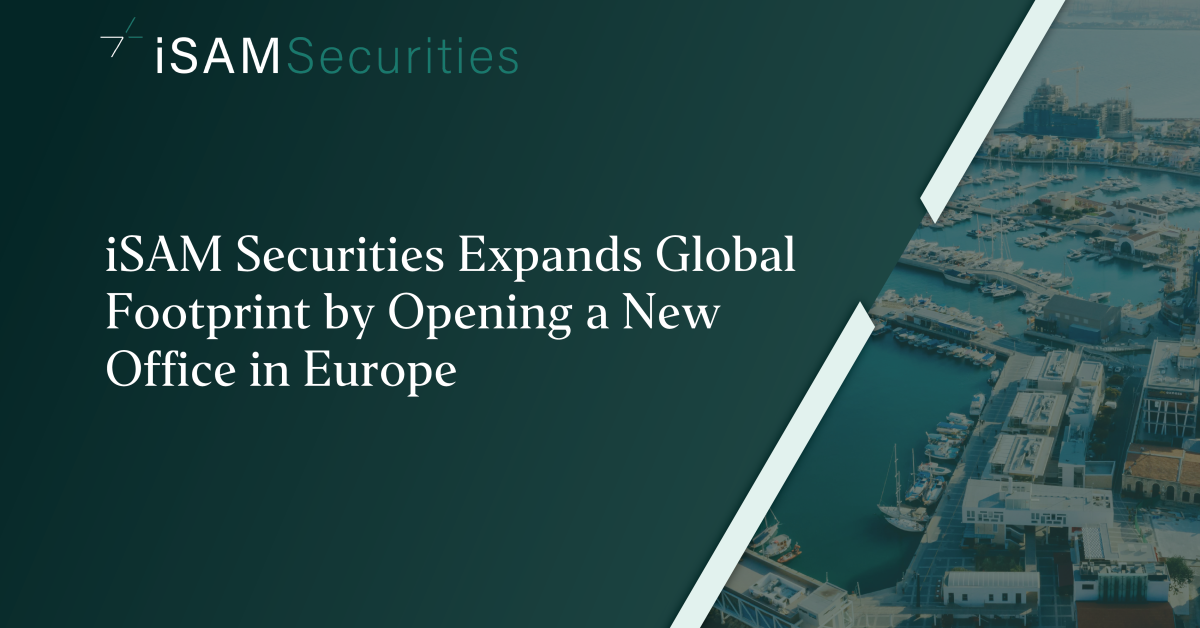 iSAM Securities Expands Global Footprint by Opening a New Office in Europe